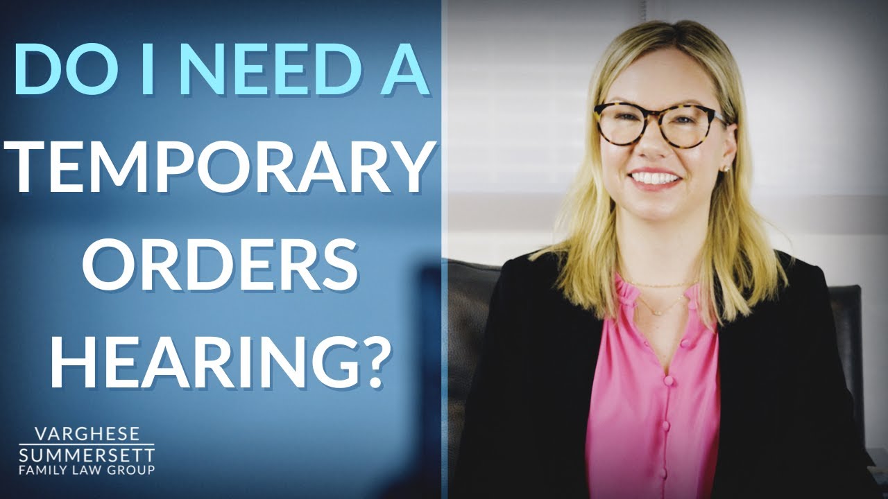 Family Lawyer Answers, "Do I Need a Temporary Orders Hearing in a ...
