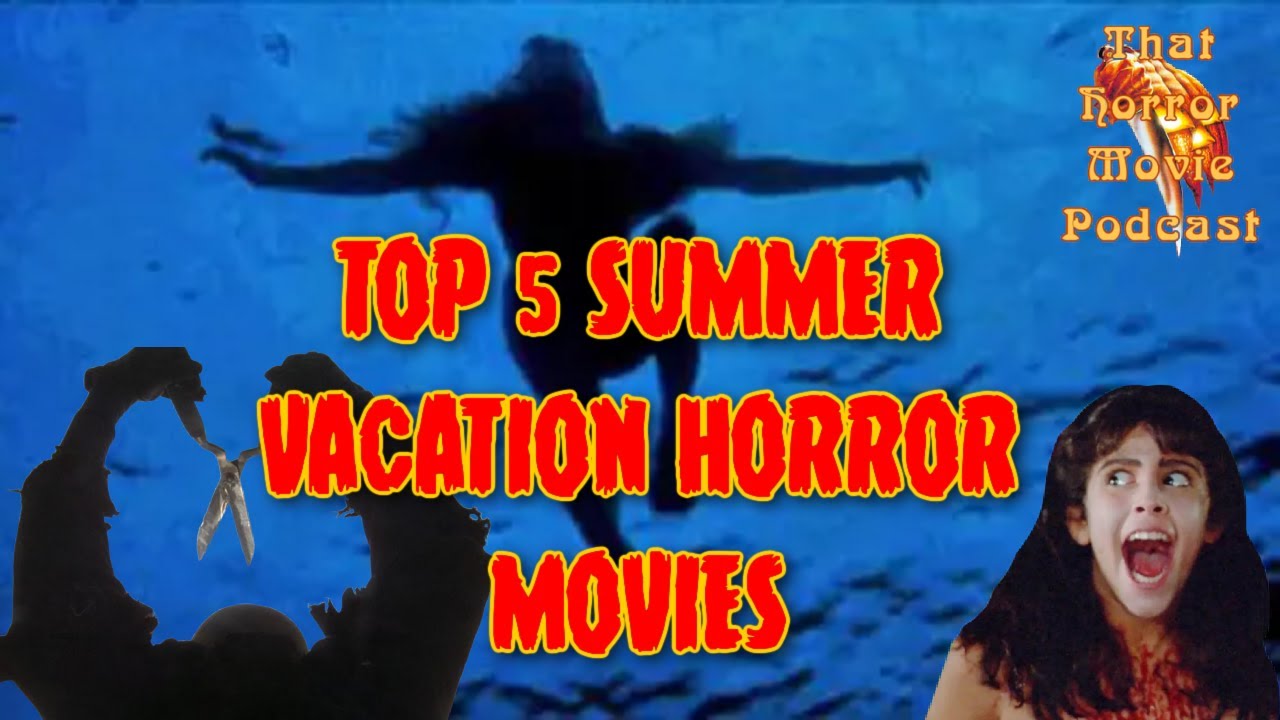 Top 5 Summer Vacation Horror Movies - YouTube
