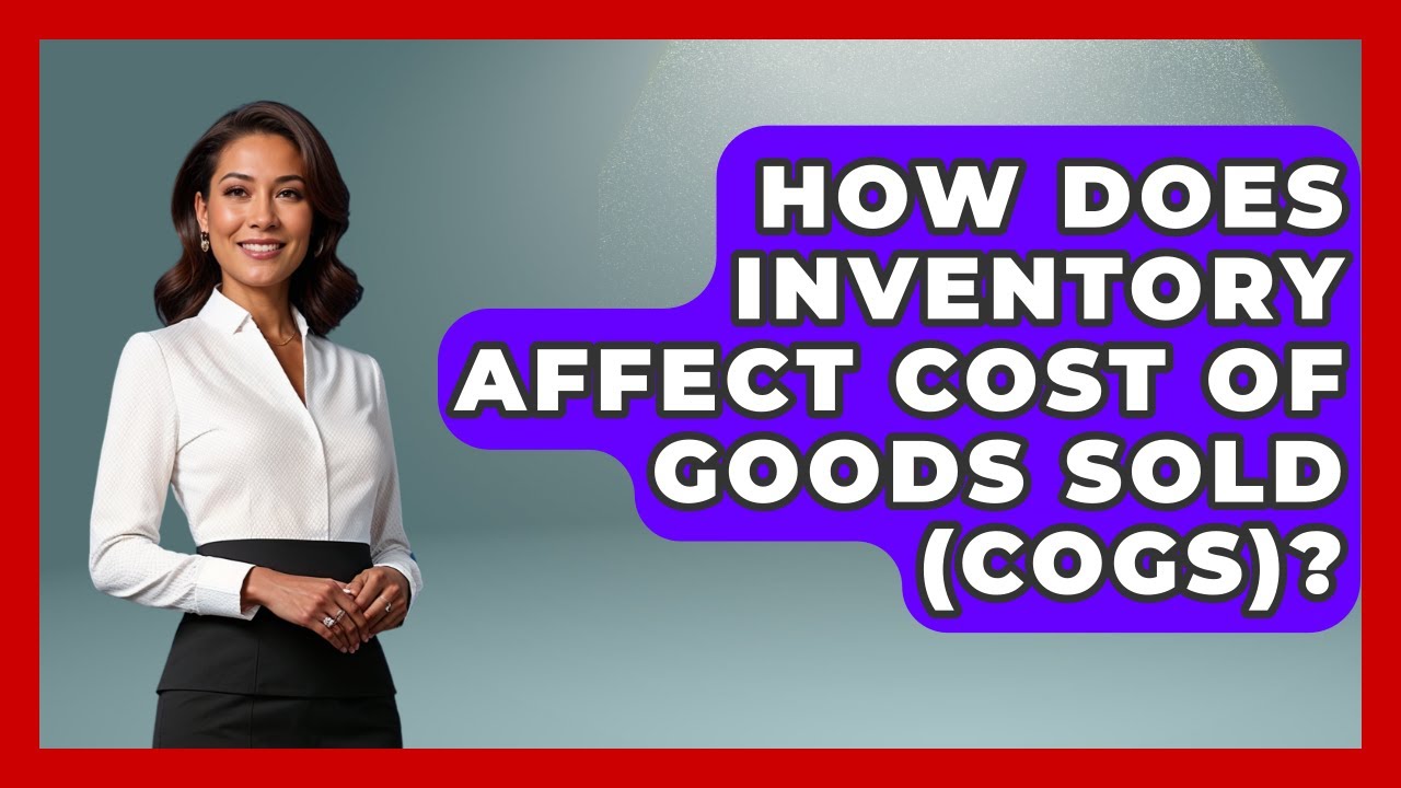 How Does Inventory Affect Cost Of Goods Sold (COGS)? - Tax and ...