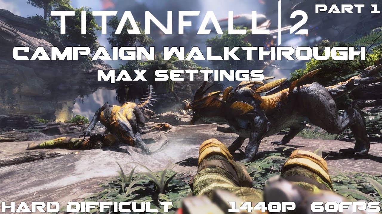 "Titanfall 2" -Campaign Walkthrough -Max Settings -Hard Difficulty ...