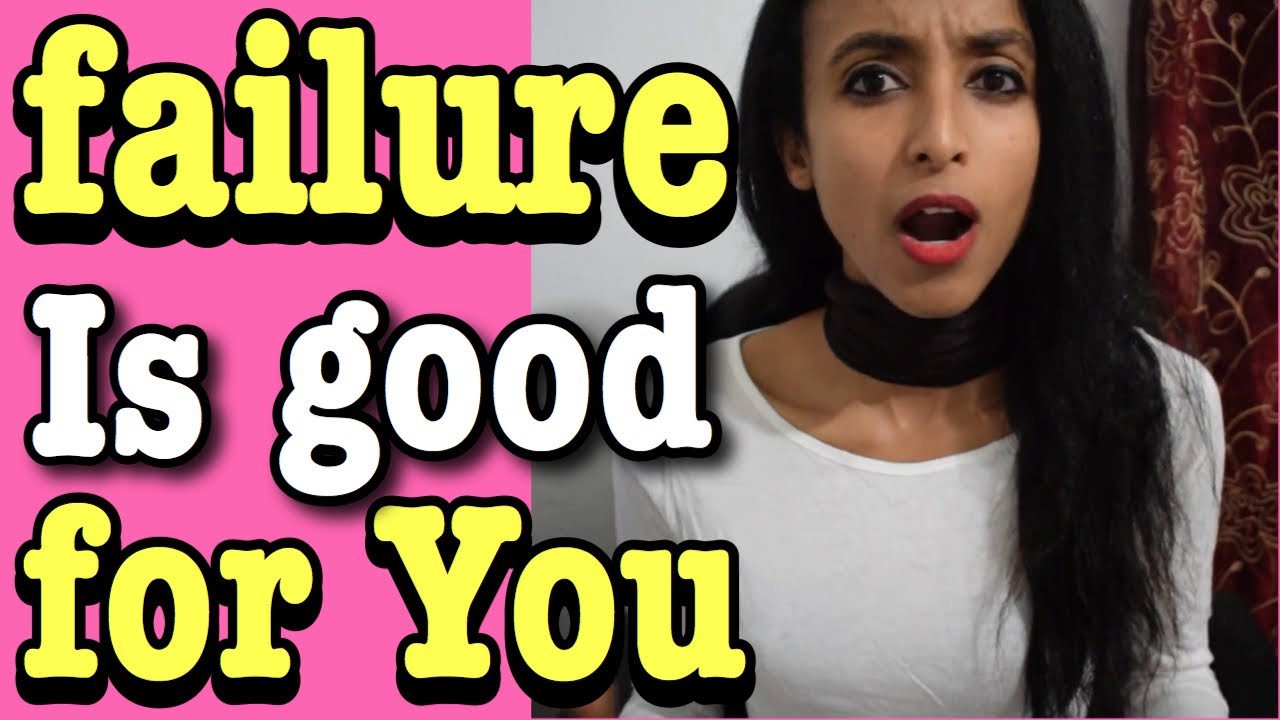Why Failure is Good for you | 3 Ways how to Succeed using your failures ...