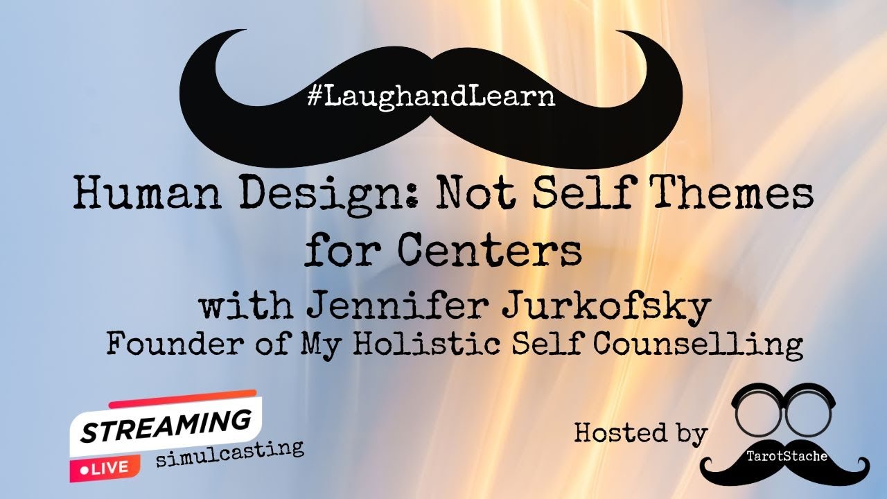 #LaughandLearn Human Design: Not Self Themes for CENTERS with Jennifer ...