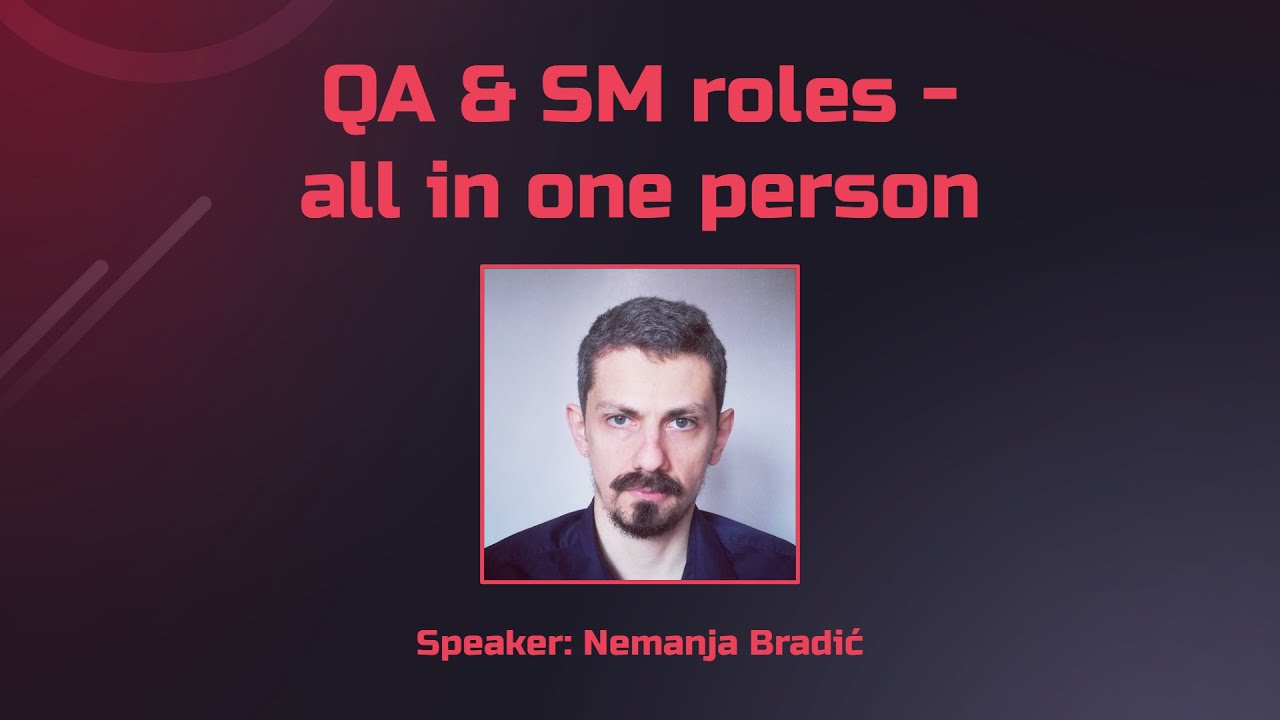Nemanja Bradić - QA & Scrum Master roles all in one person - YouTube