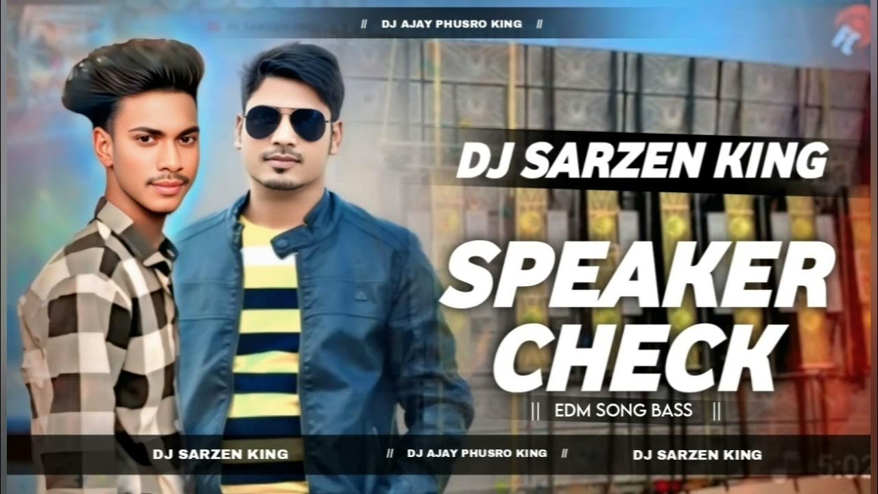 Dj SarZen Speaker Check Song Dj Ajay Personal sound Check Mix EDM Vibration Bass - YouTube
