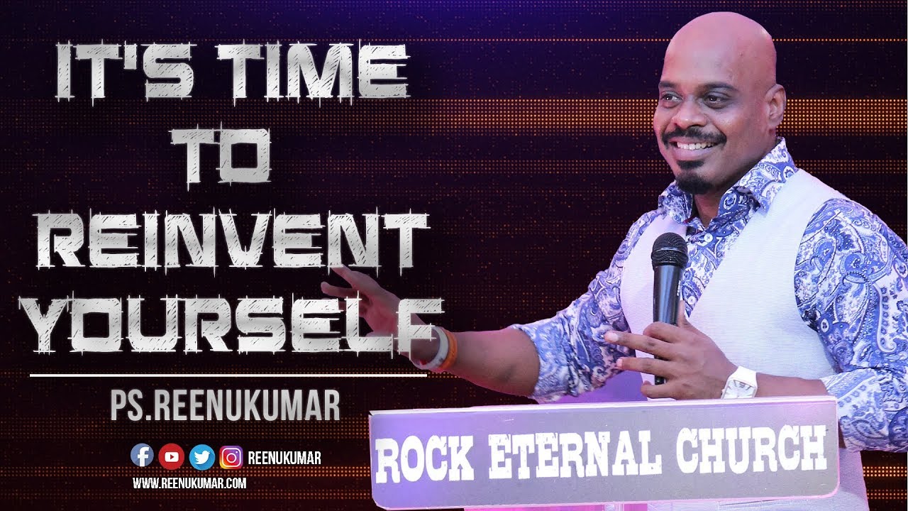 IT'S TIME TO REINVENT YOURSELF | Ps.REENUKUMAR | TAMIL SERMON | REC ...