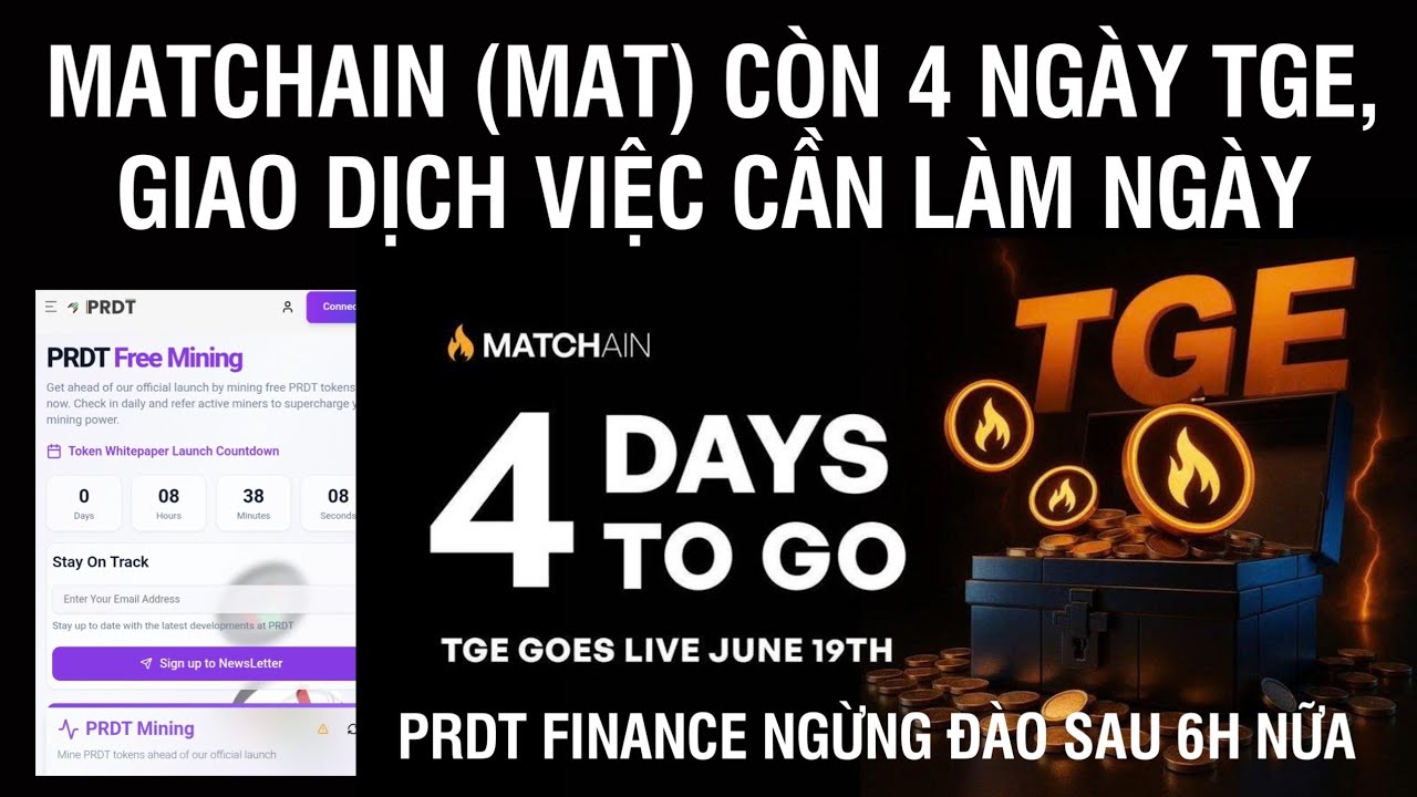 MATCHAIN (MAT) CÒN 4 NGÀY TGE, GIAO DỊCH VIỆC CẦN LÀM NGAY - PRDT FINANCE NGỪNG ĐÀO SAU 6H NỮA ...