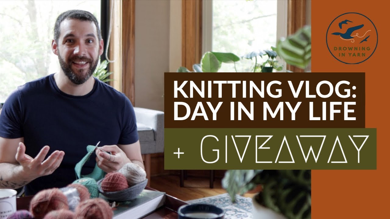 Day In My Life: Knitting, Yarn + GIVEAWAY to Celebrate a Year! - YouTube