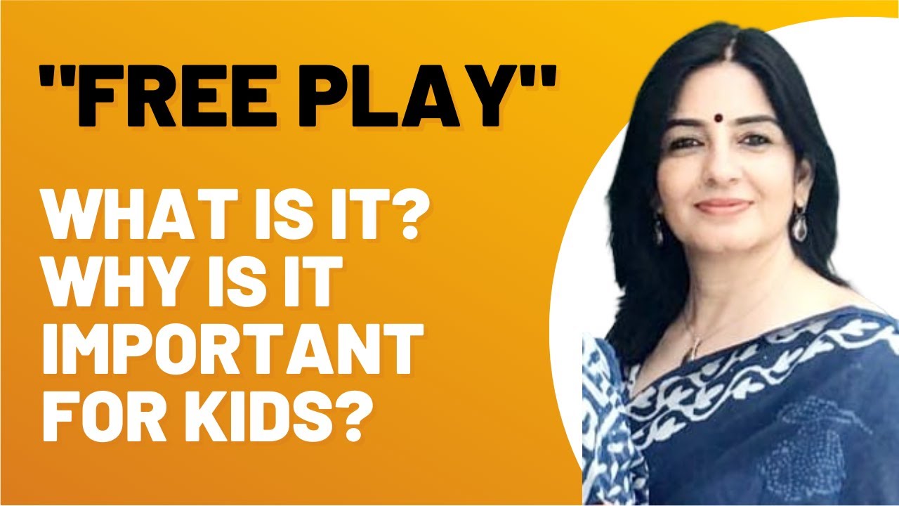 What Is Free Play For Children And Why Is It Important? | Indu Punj ...