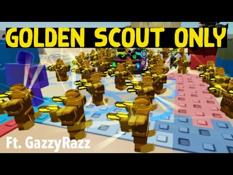 Golden Scout Only (ft. GazzyRazz) || Tower Defense Simulator || - YouTube