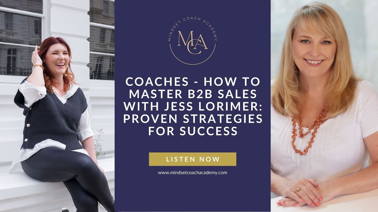 Coaches - How to Master B2B Sales with Jess Lorimer: Proven Strategies for Success - YouTube