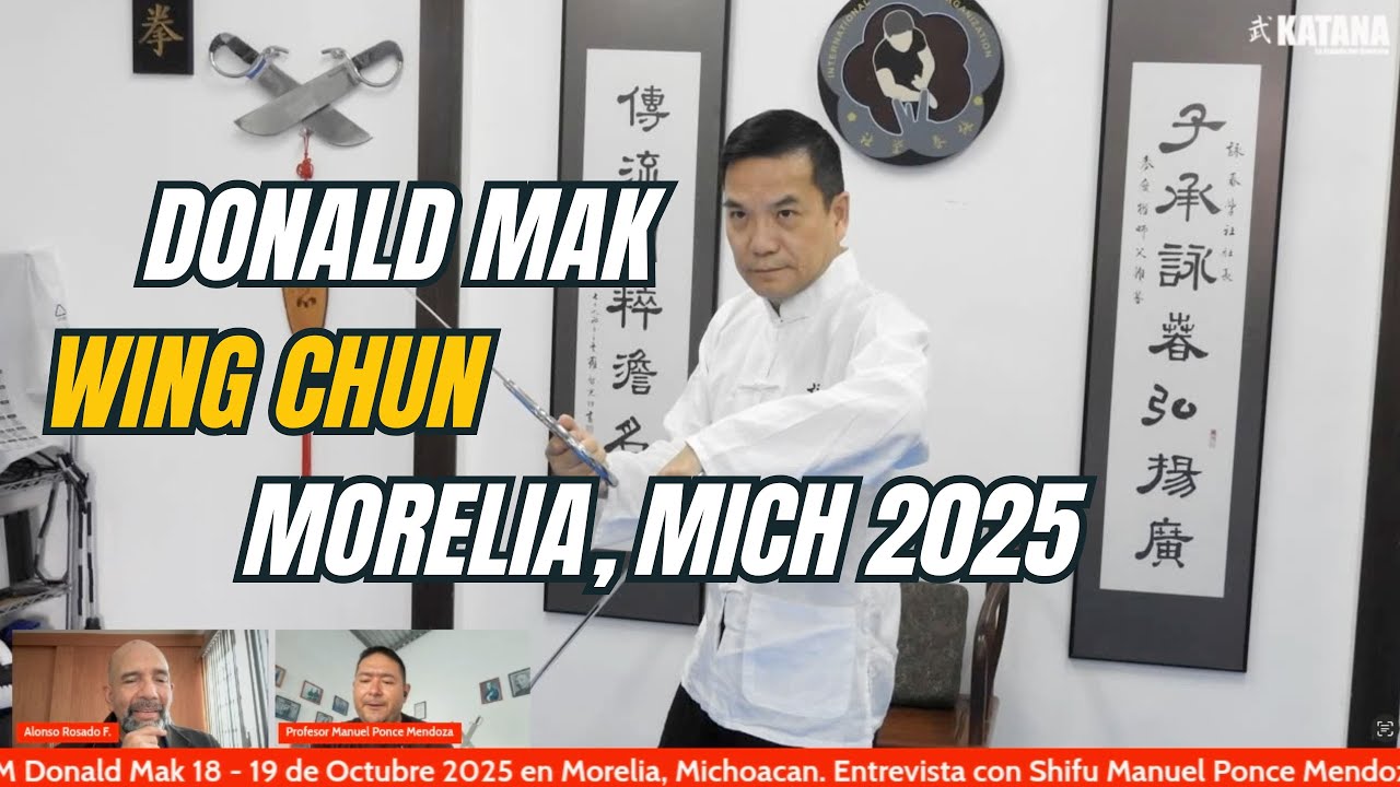 WING CHUN en México, Visita de GM Donald Mak 18 y 19 de OCTUBRE 2025 ...