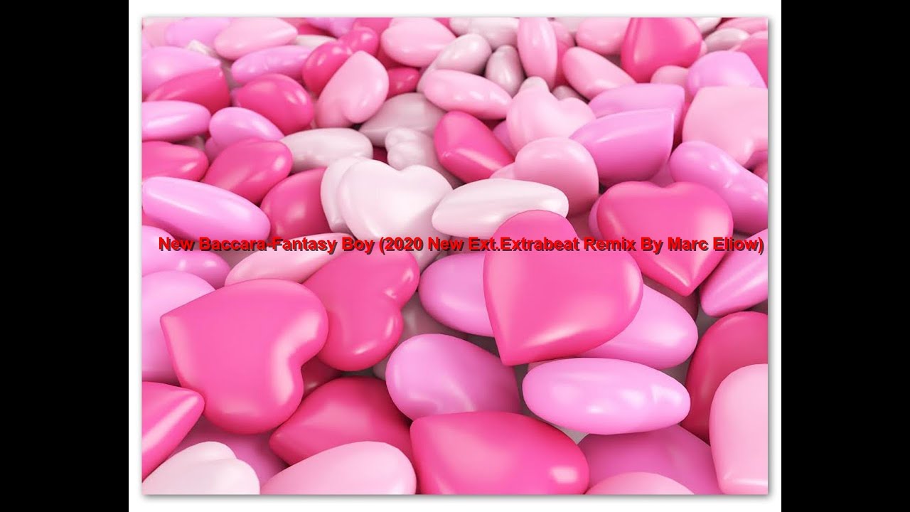 New Baccara-Fantasy Boy (2020 New Ext.Extrabeat Remix By Marc Eliow ...