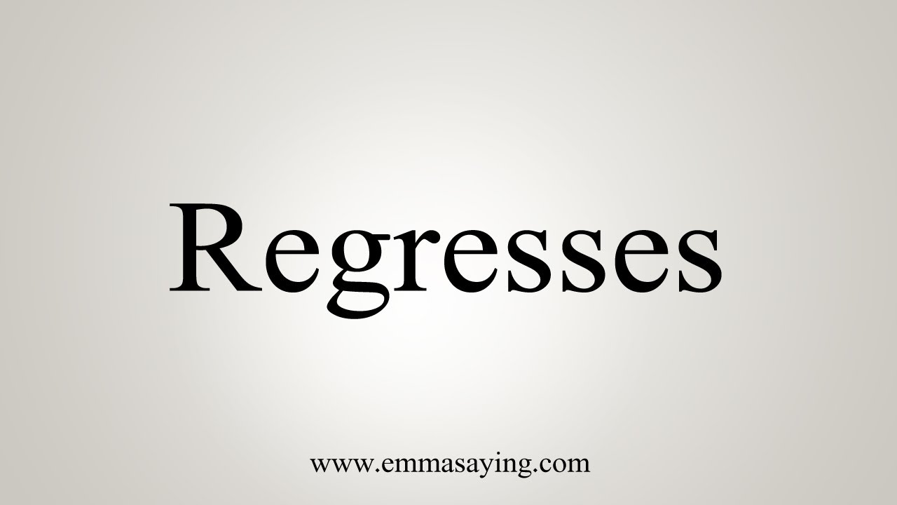 How To Say Regresses - YouTube