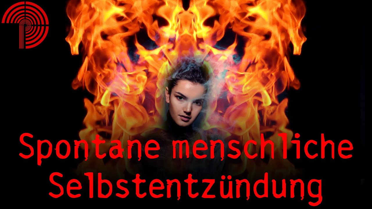 Spontane menschliche Selbstentzündung - YouTube
