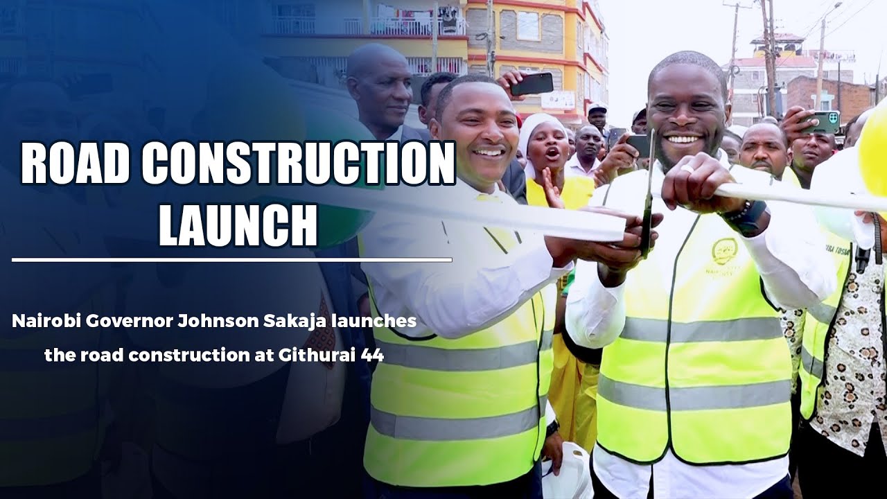 Gov. Sakaja Launches Road Construction at Githurai 44, Nairobi - YouTube
