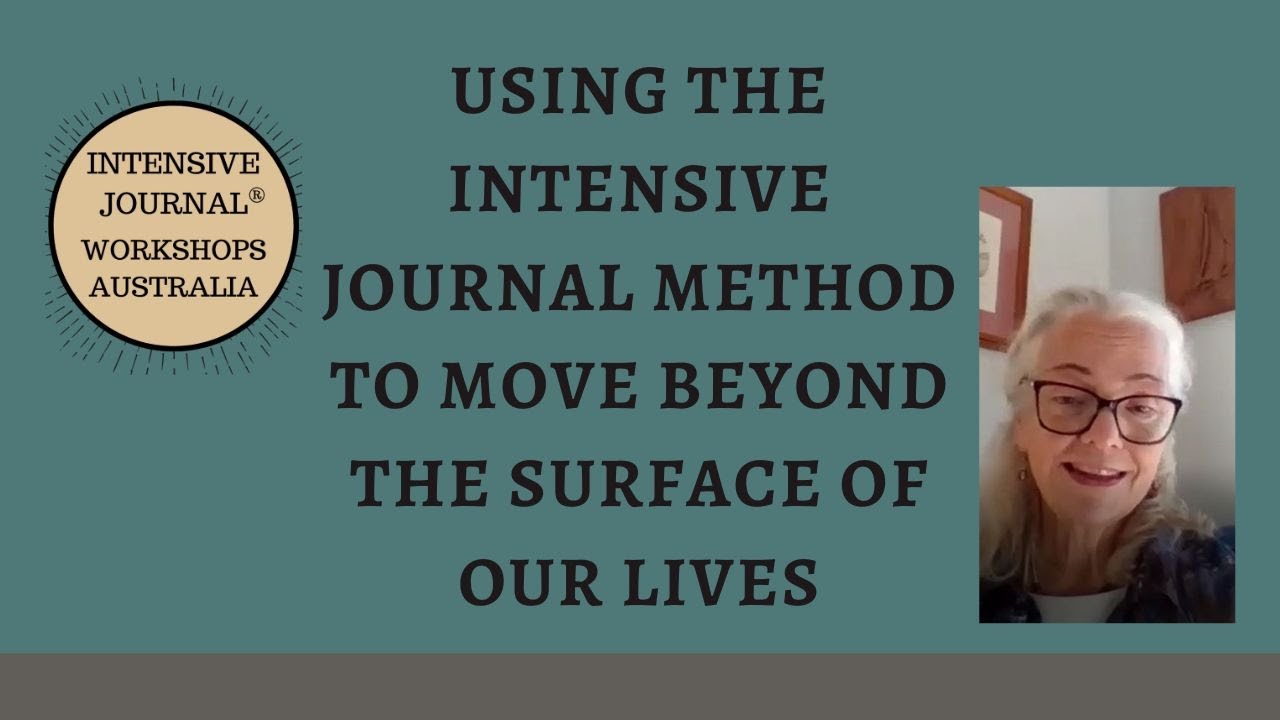 Using the Intensive Journal Method to Move Beyond the Surface of Our ...