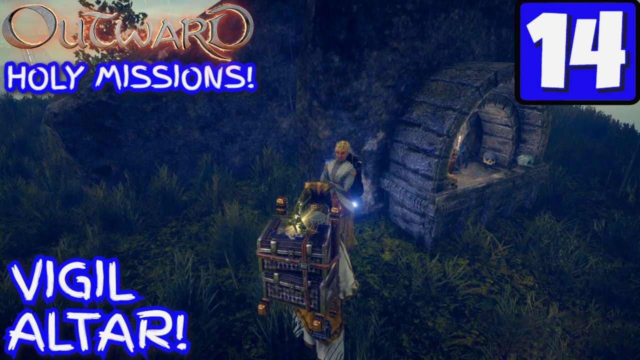 Outward Lets Play | HOLY MISSIONS | VIGIL ALTAR | EP14 | Walkthrough ...