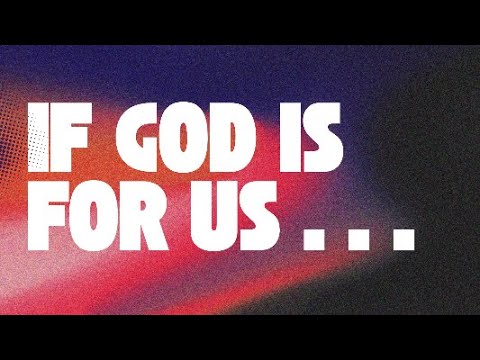 "IF GOD IS FOR US" - Pastor Brian Varnell, Lead Pastor (09-07-2025 ...