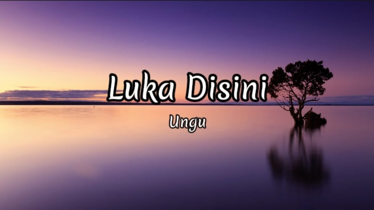 Luka Disini - Ungu (Lyrics) - YouTube