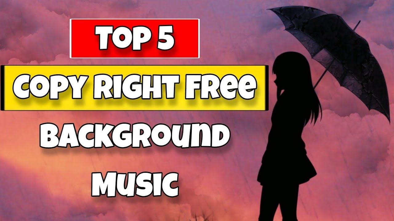 Top 5 Best Copy Right Free Background Music | No Copyright Background ...