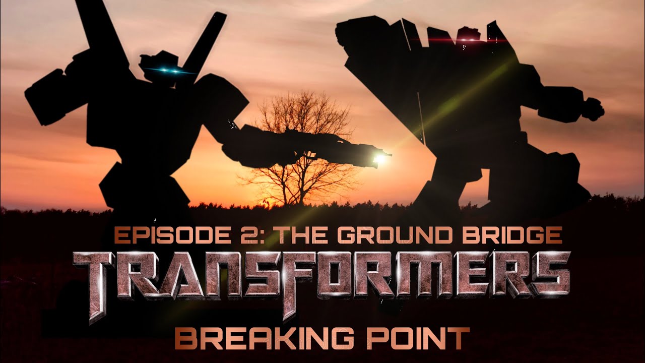 Transformers: Breaking Point: Part 2 “The Ground Bridge” - YouTube