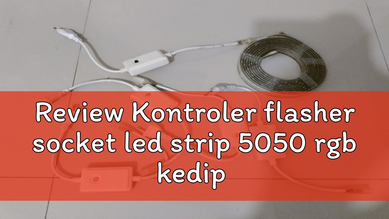 Review Kontroler flasher socket led strip 5050 rgb kedip - YouTube