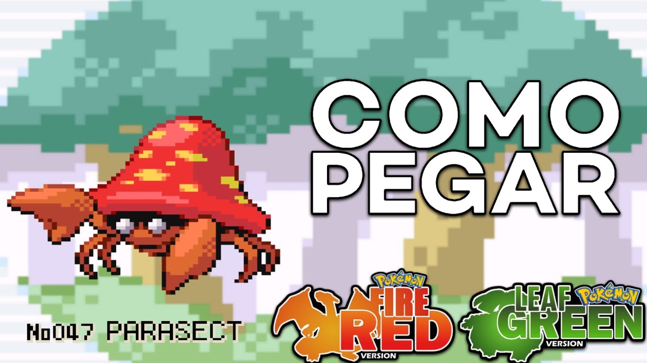 POKéMON Fire Red & Leaf Green - COMO PEGAR O PARASECT - YouTube