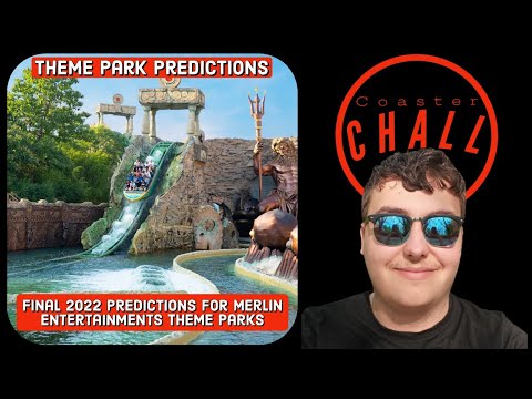 Final 2022 Predictions For Merlin Entertainments Theme Parks - YouTube