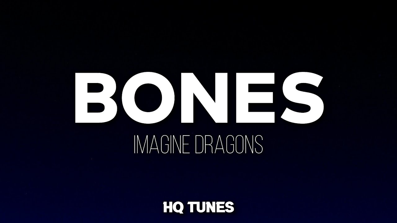 Imagine Dragons - Bones (Audio/Lyrics) 🎵 | my patience is waning is this entertaining - YouTube ...