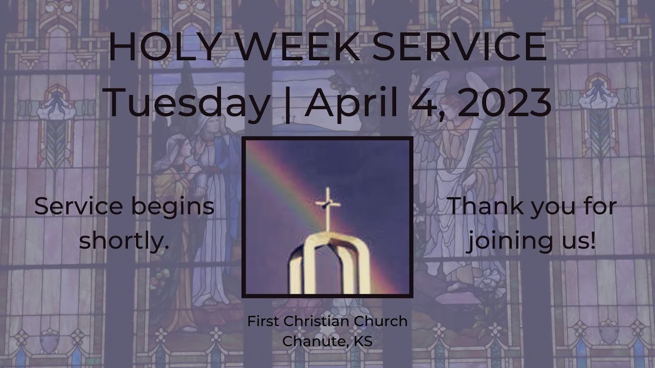 Holy Week Service: Tuesday | April 4, 2023 - YouTube