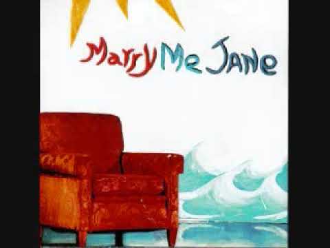 Marry Me Jane - Marry Me Jane - YouTube