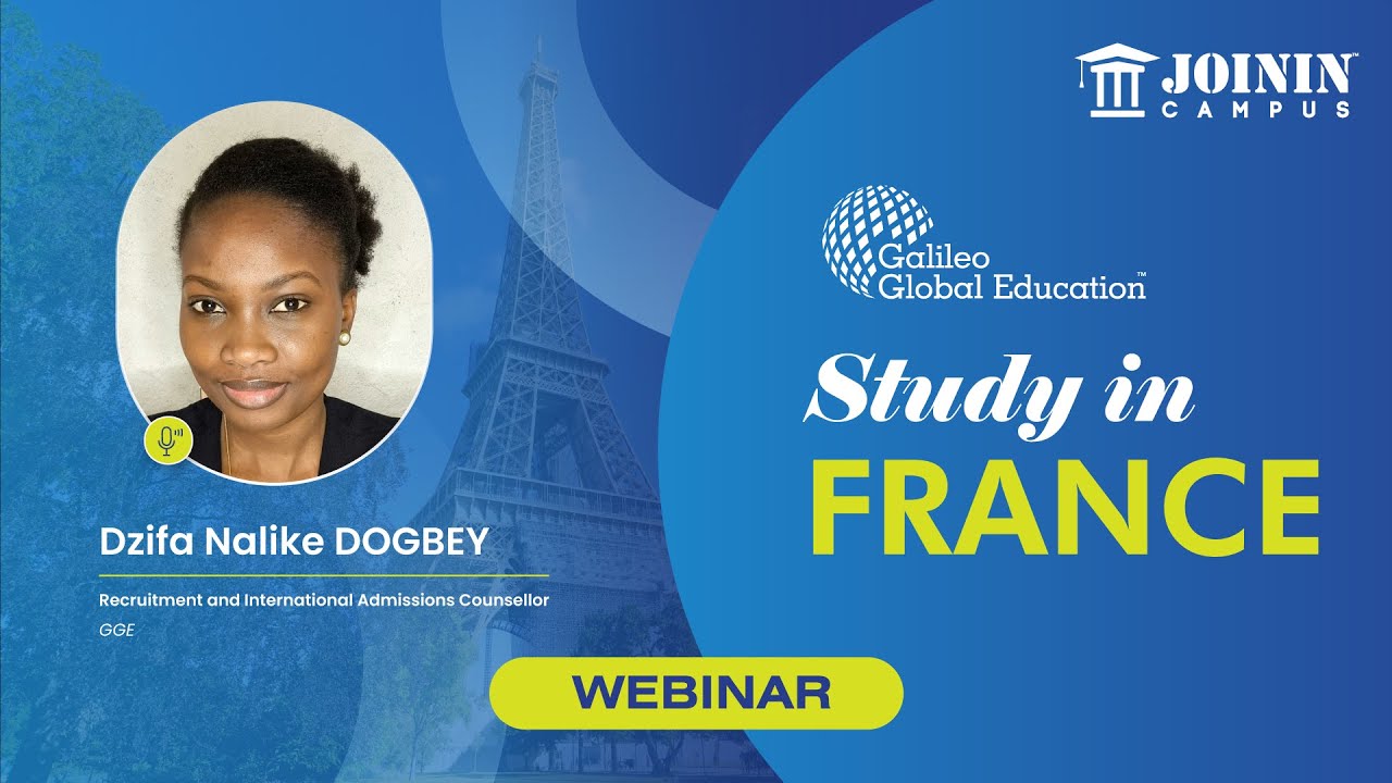 Study in France Webinar by Dzifa Nalike DOGBEY | Galileo Global Education | Join in Campus - YouTube