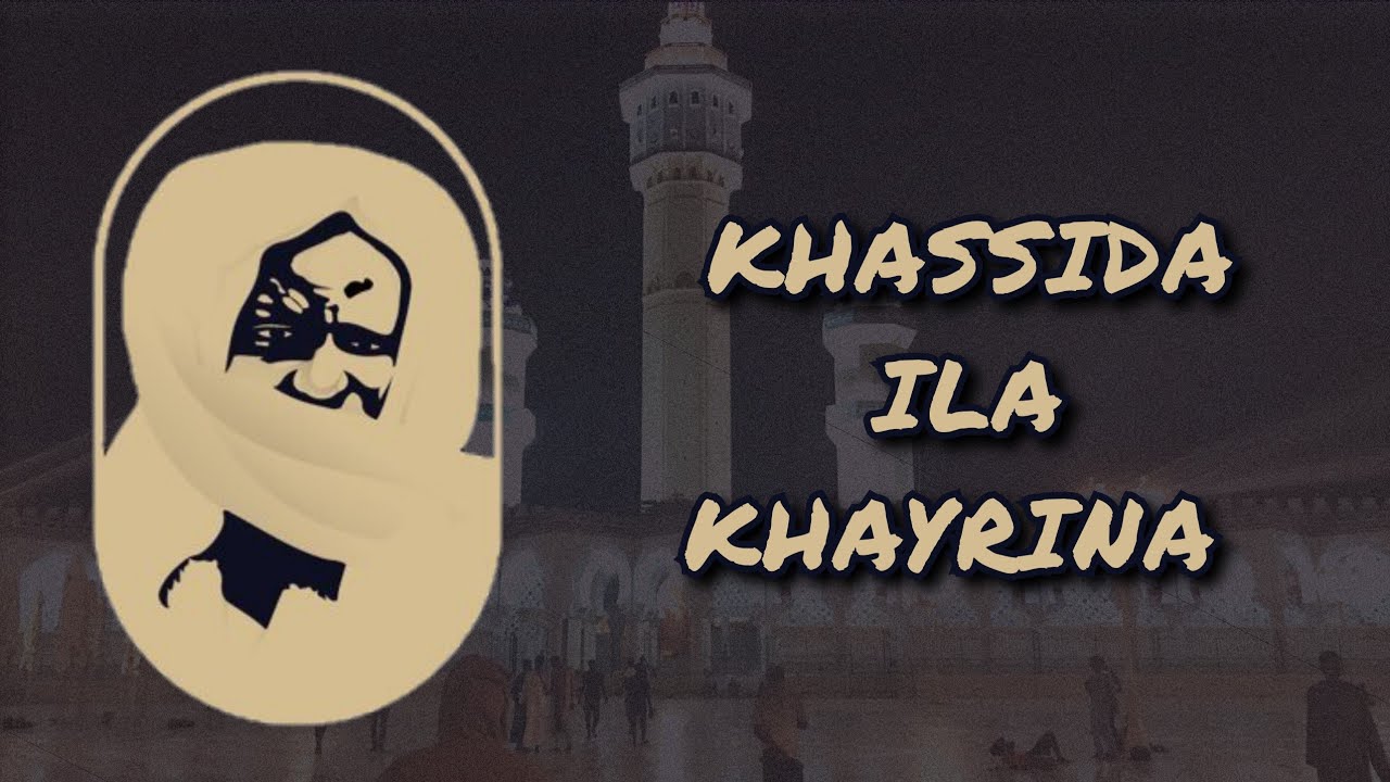 Khassida ila khayrina Transcription et Traduction en Wolof - YouTube