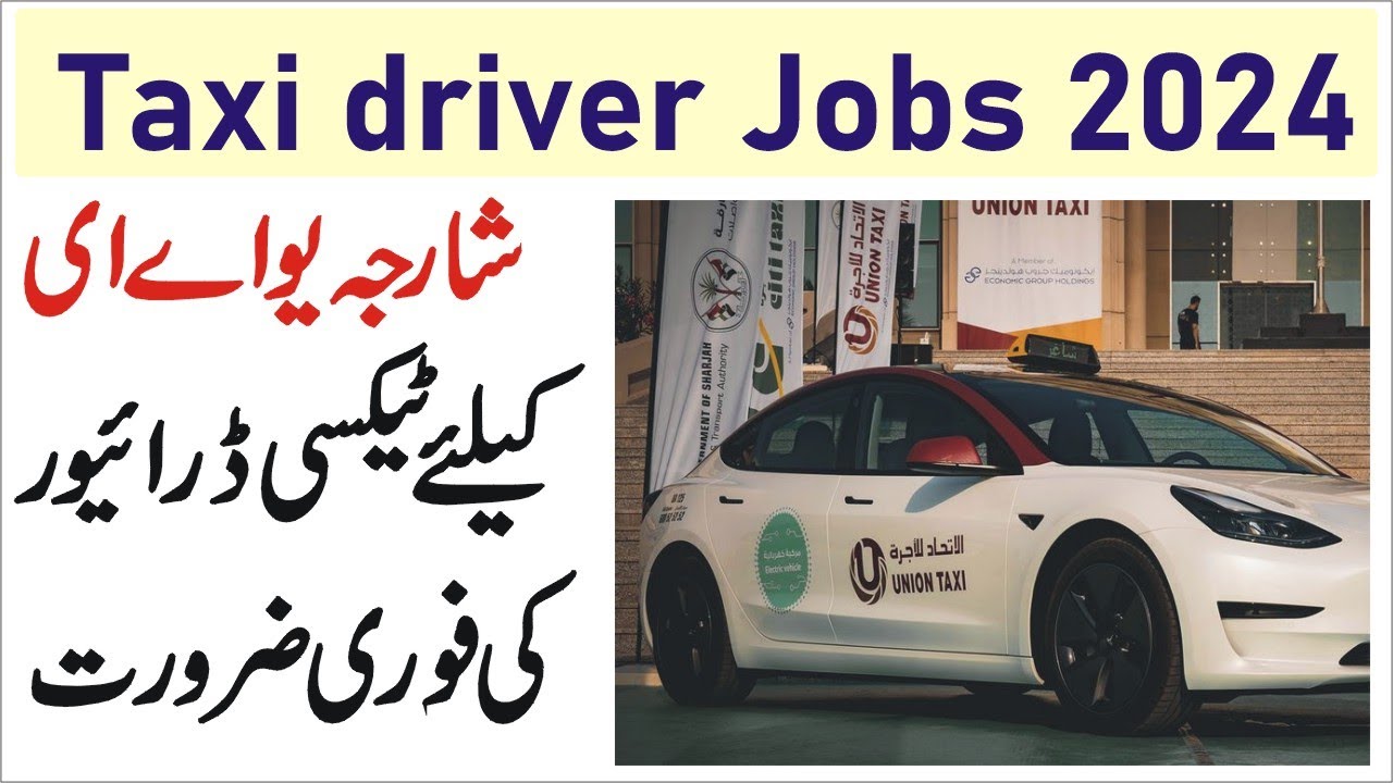 Sharjah Taxi Driver Jobs – Apply For Sharjah Taxi Jobs – New Jobs 2024 ...