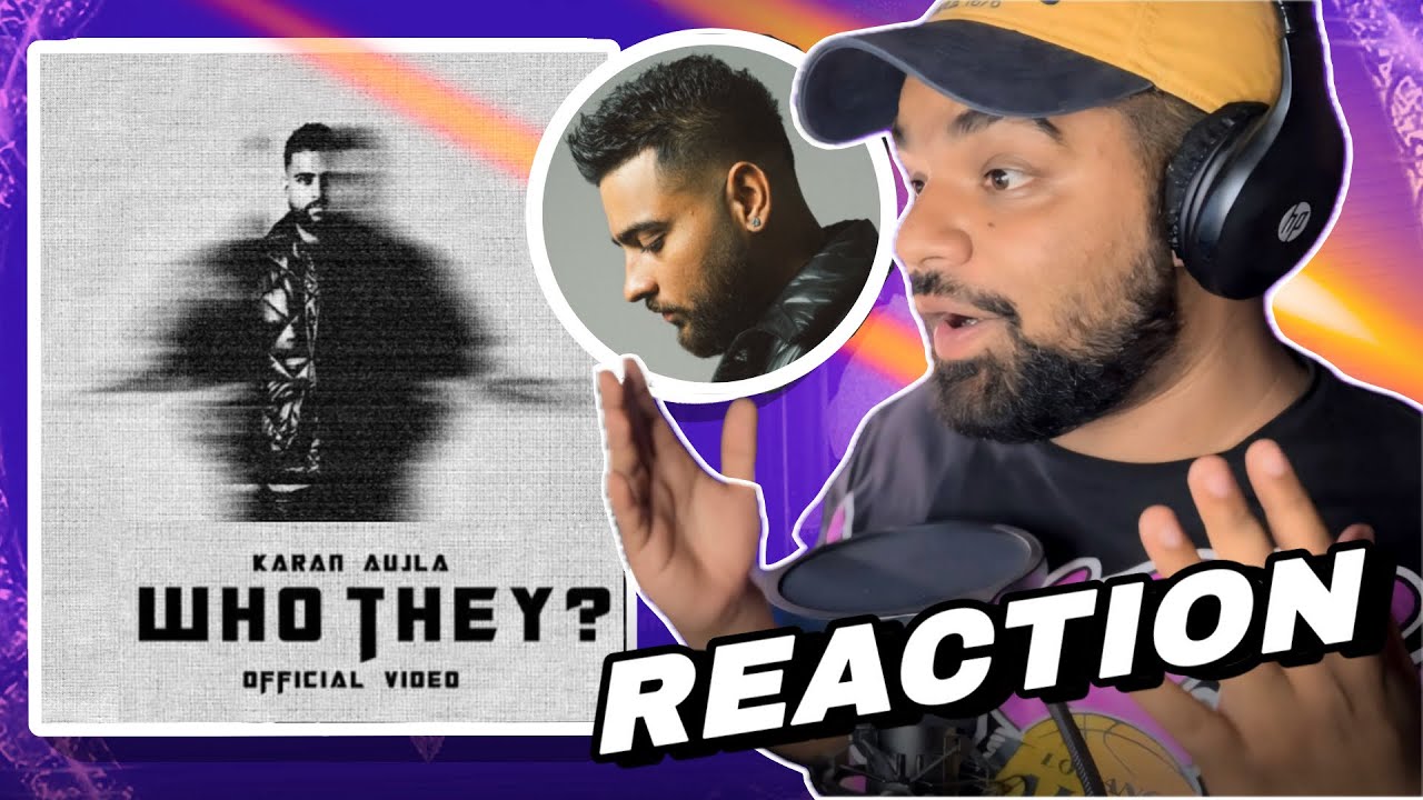 Who They ( Official Video) REACTION | Karan Aujla - YouTube