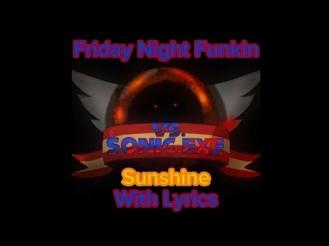FNF Sunshine With Lyrics | FNF Vs Sonic.EXE With Lyrics | Week 2 Part 3 ...