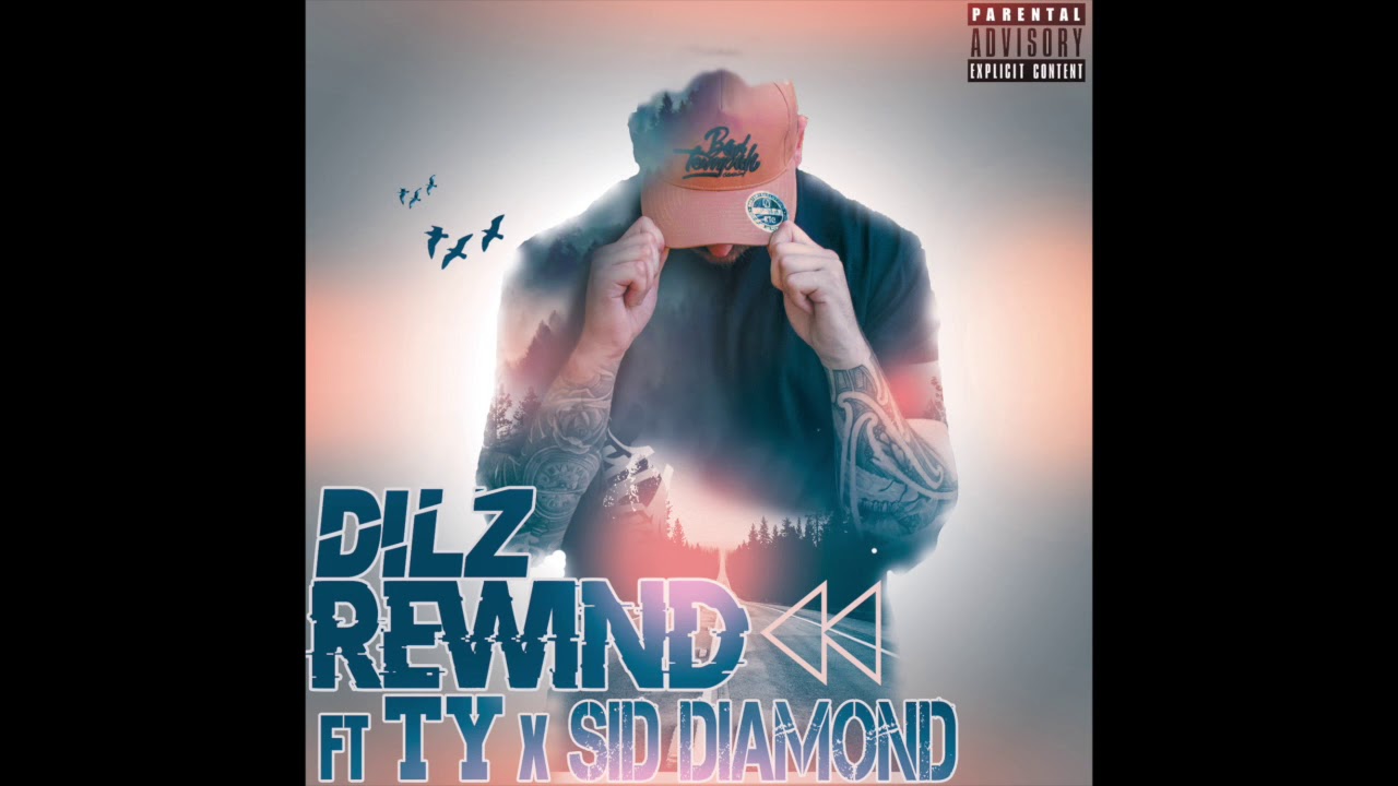 Dilz - Rewind (feat. Sid Diamond & TY) - YouTube