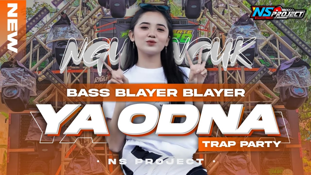 Dj Ya Odna‼️bass Blayer Blayer Nguk Trap X Party Viral Tiktok Terbaru