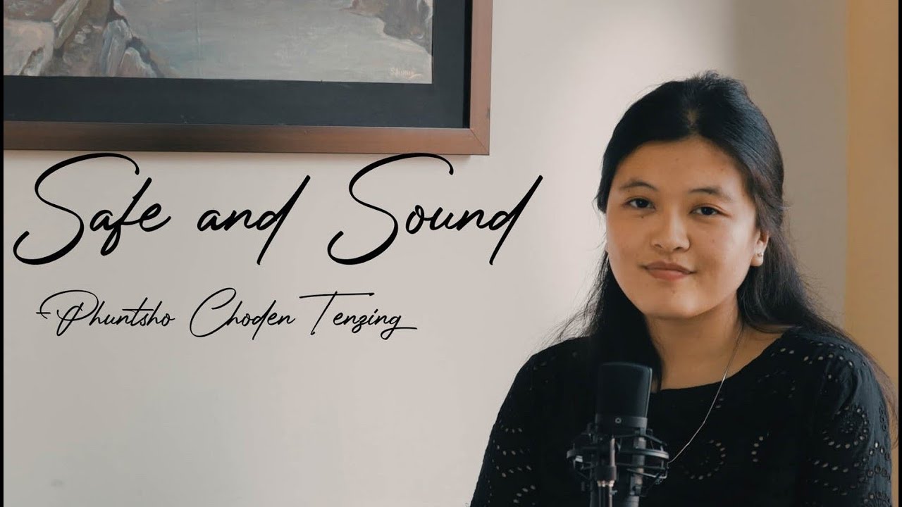 Safe and Sound (Taylor Swift) Cover-Phuntsho Choden Tenzing| 2020 - YouTube