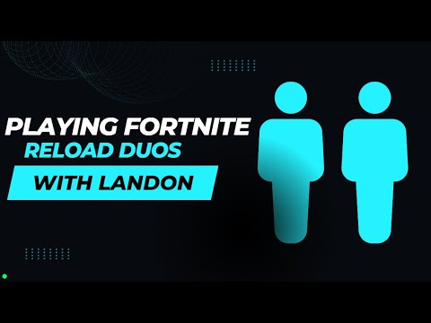 Playing Fortnite Reload Duos with Landon - YouTube