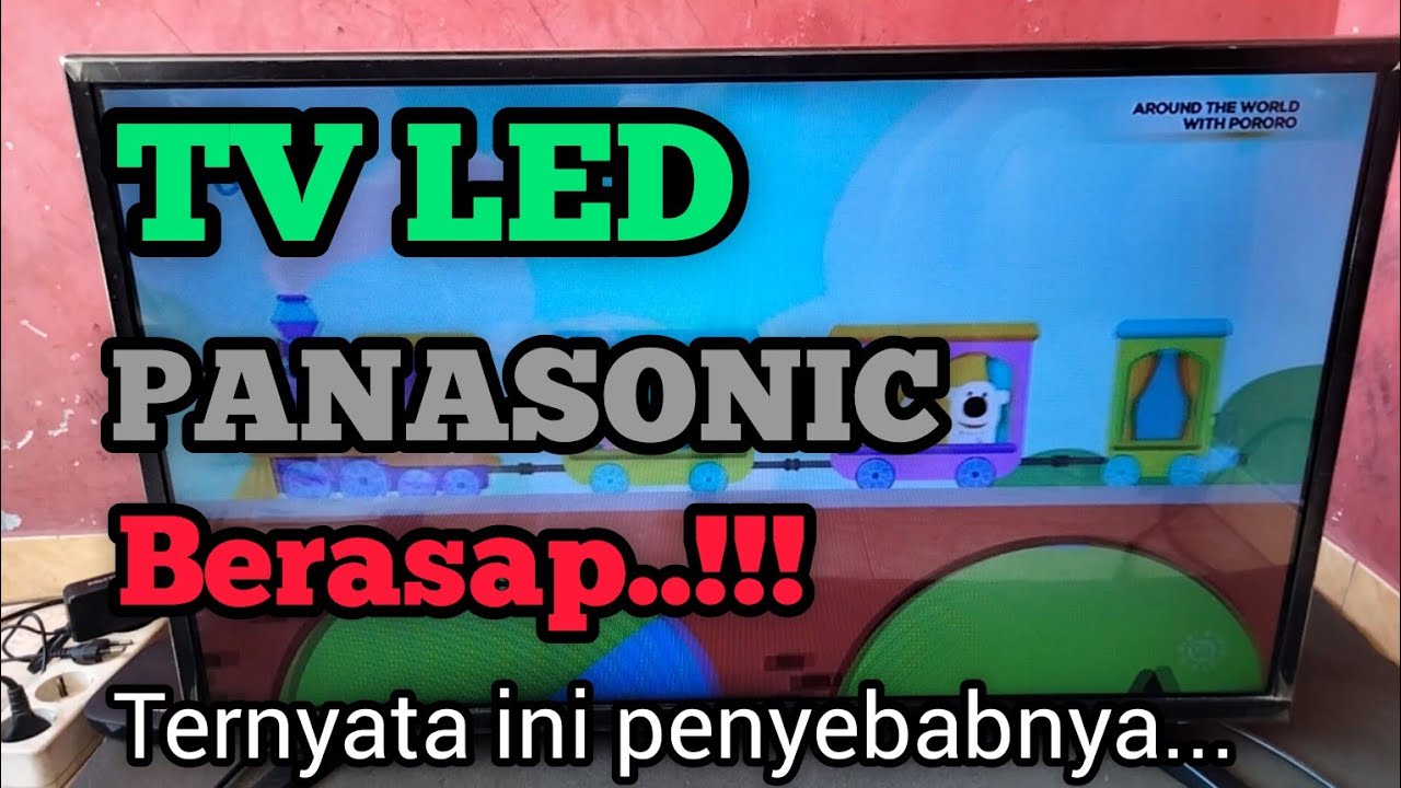 TV LED PANASONIC BERASAP TERNYATA INI PENYEBABNYA.. - YouTube