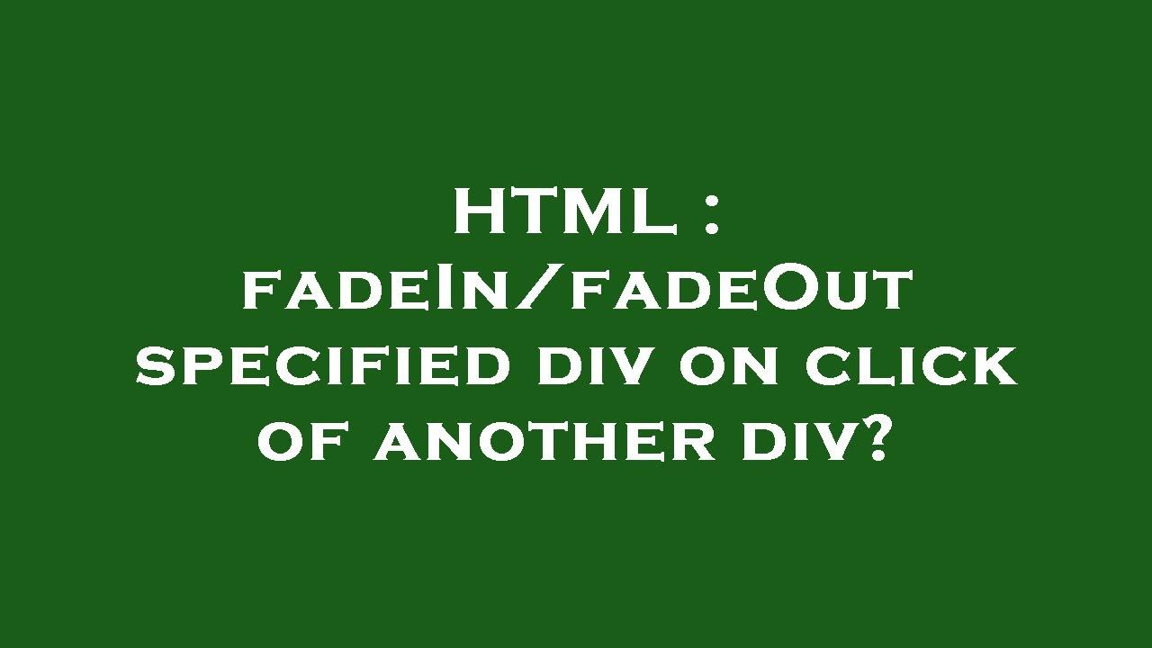 Html Fadeinfadeout Specified Div On Click Of Another Div Youtube