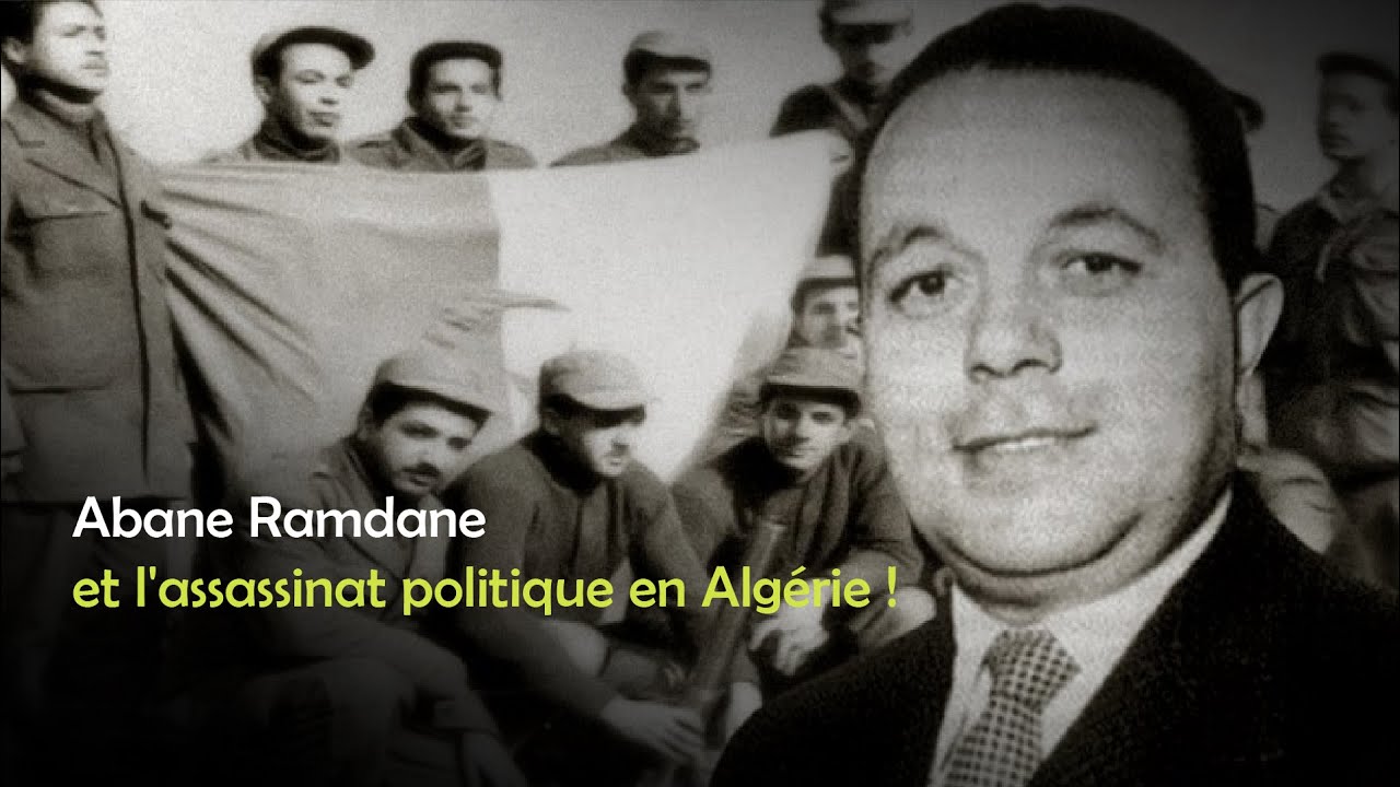 Abane Ramdane et l'assassinat politique en Algérie ! - YouTube