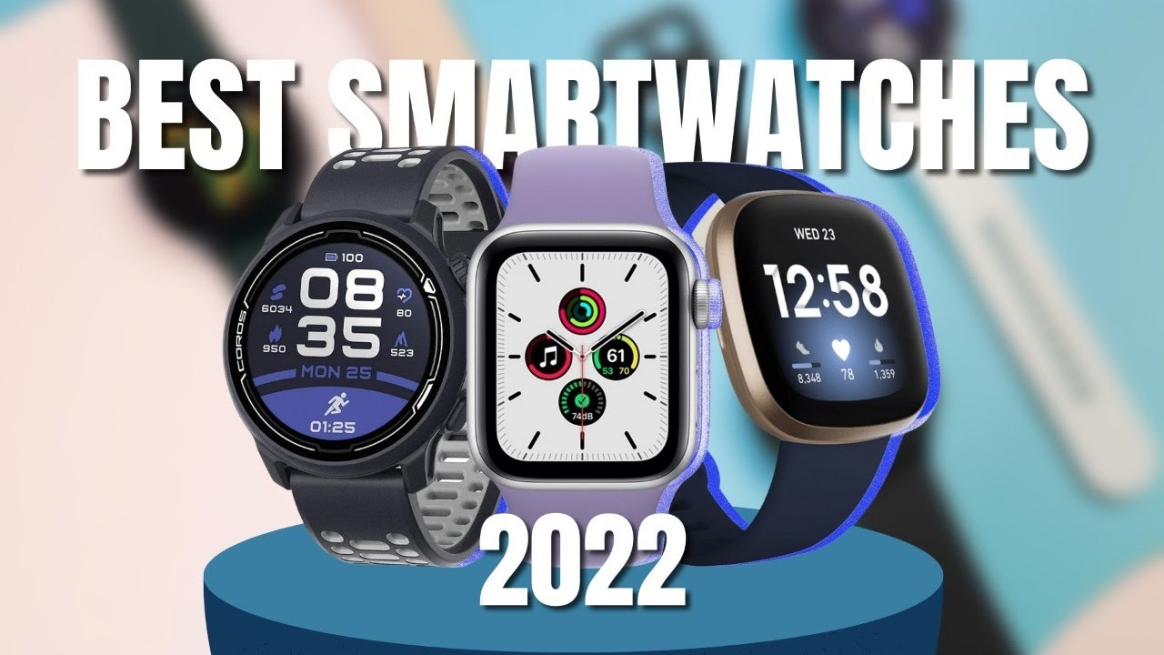 10 Best Smart Watches of 2022 - YouTube
