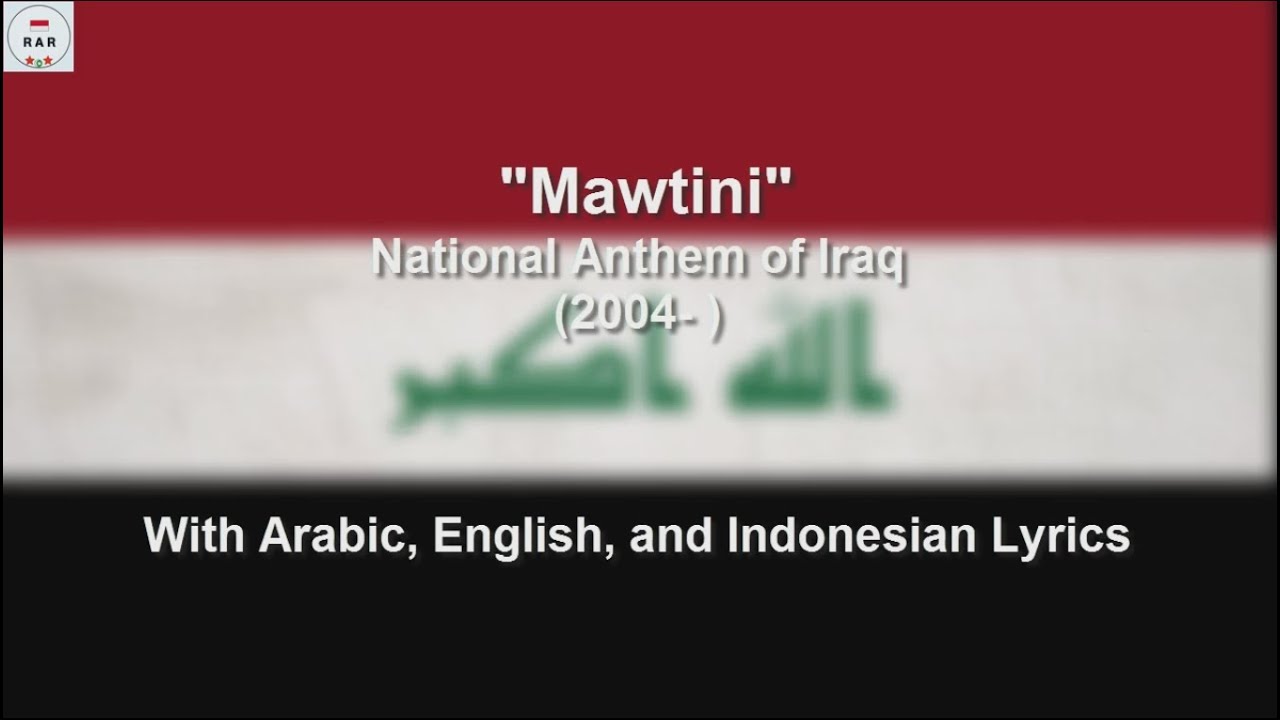Mawtini - National Anthem Of Iraq (2004 - ) - With Lyrics - YouTube