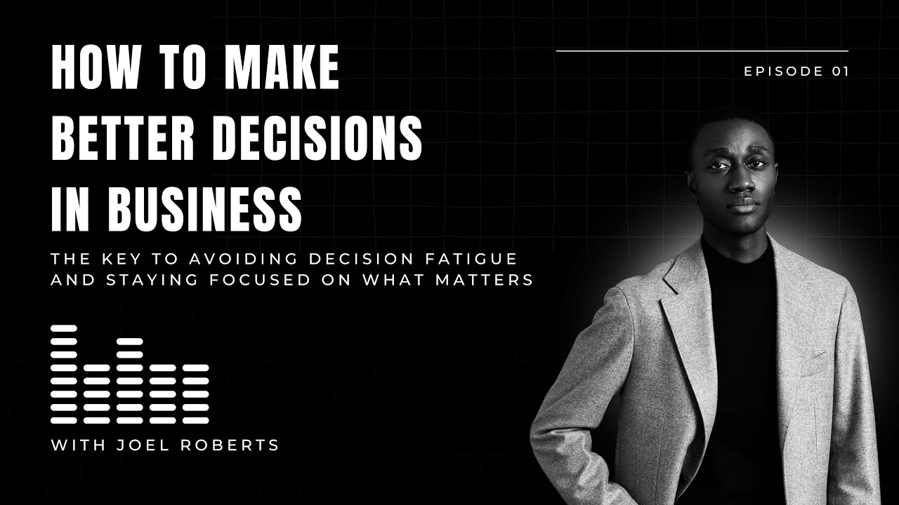How to Make Better Decisions in Business - YouTube
