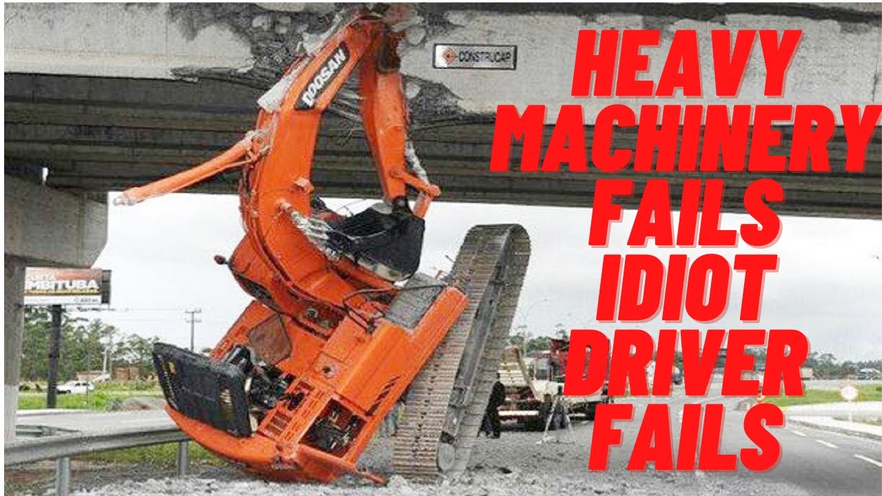 Heavy Machine Driver Fails | Dangerous Idiot Operators and Driver ...