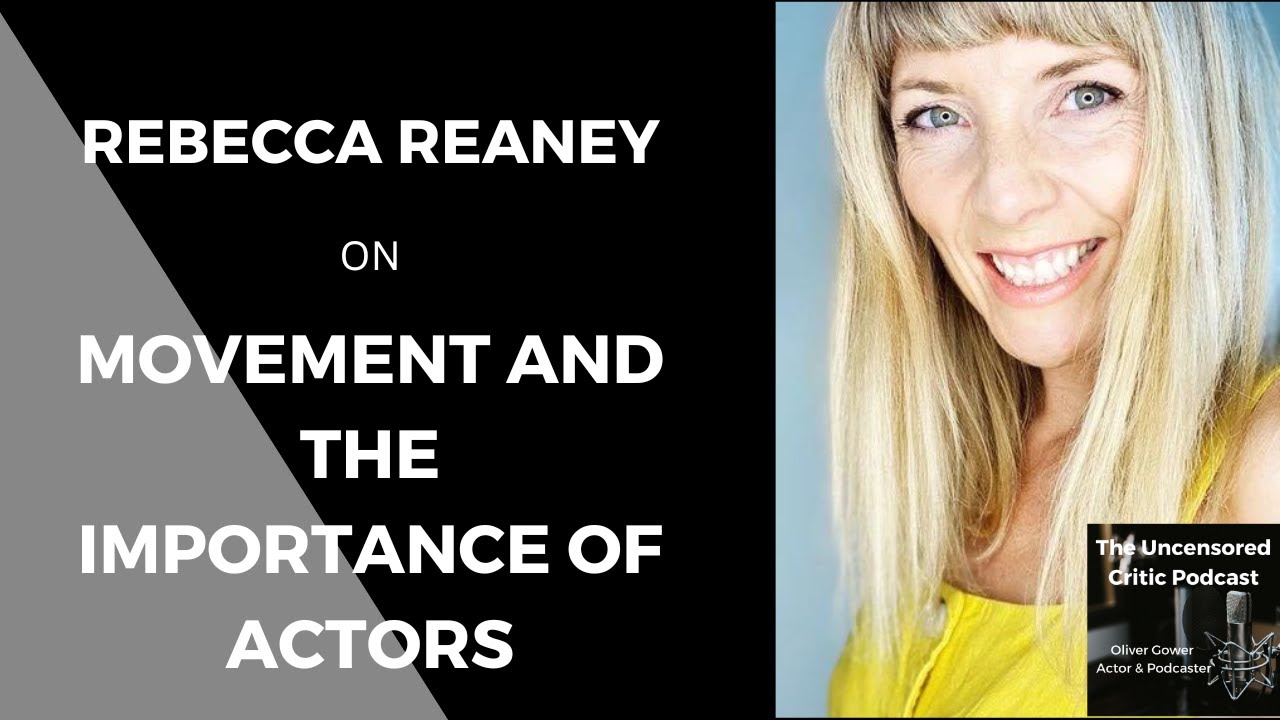 The Uncensored Critic Podcast: Rebecca Reaney on Movement and the ...