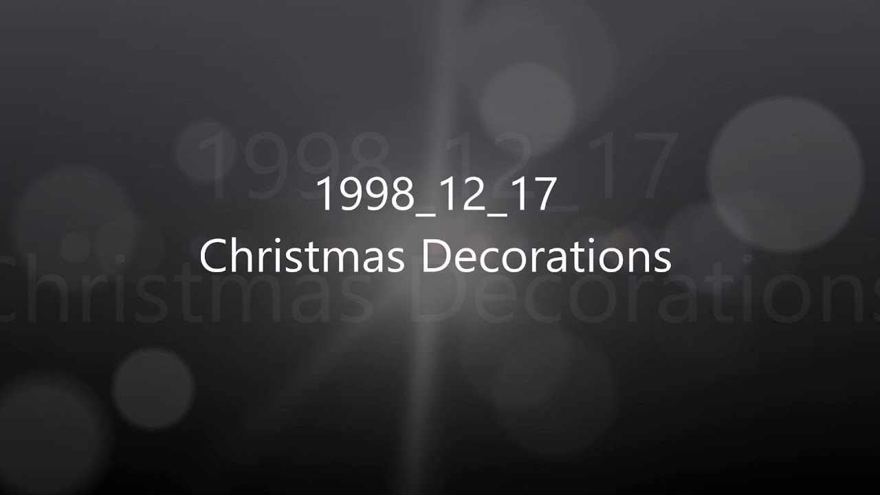 1998_12_17 - Christmas Decorations - YouTube
