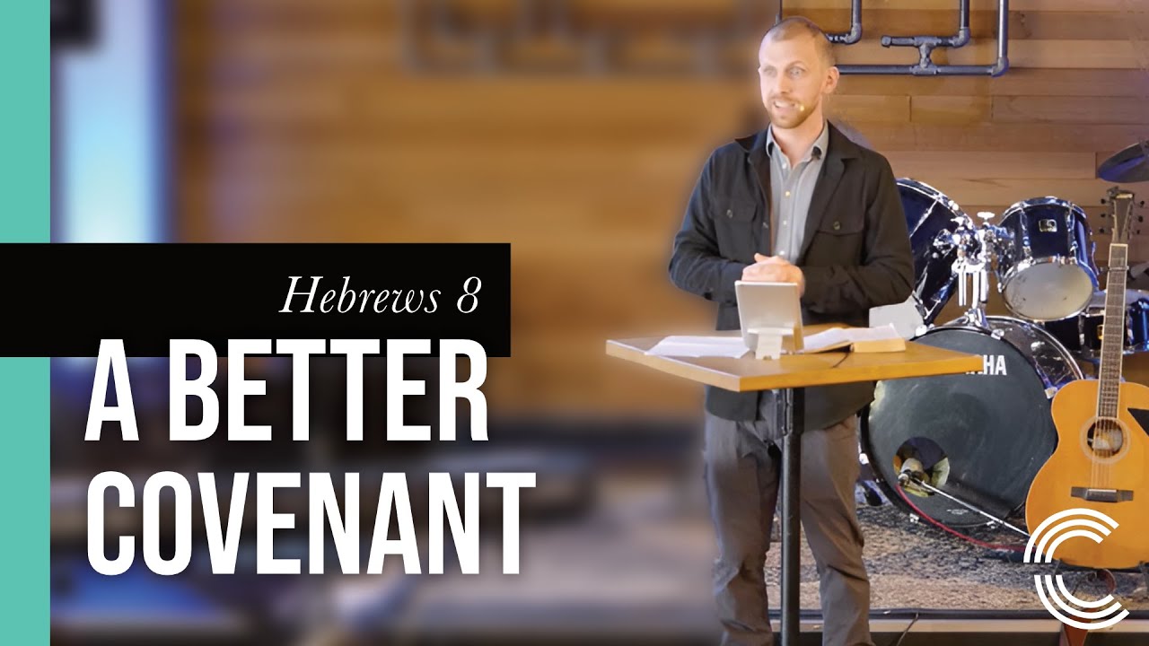 Hebrews 8 - A Better Covenant - YouTube